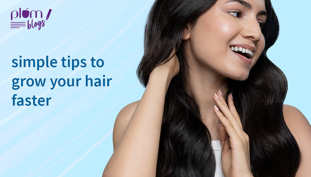How To Grow Hair Faster With Simple and Effective Tips