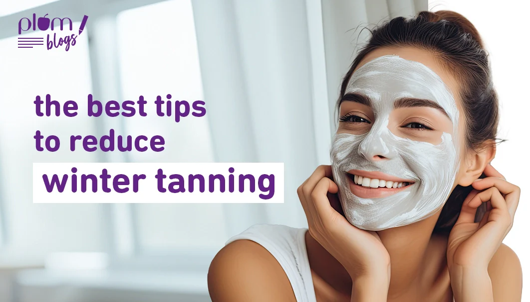 Complete Guide: How to Remove Sun Tan from Face Effectively – Plum