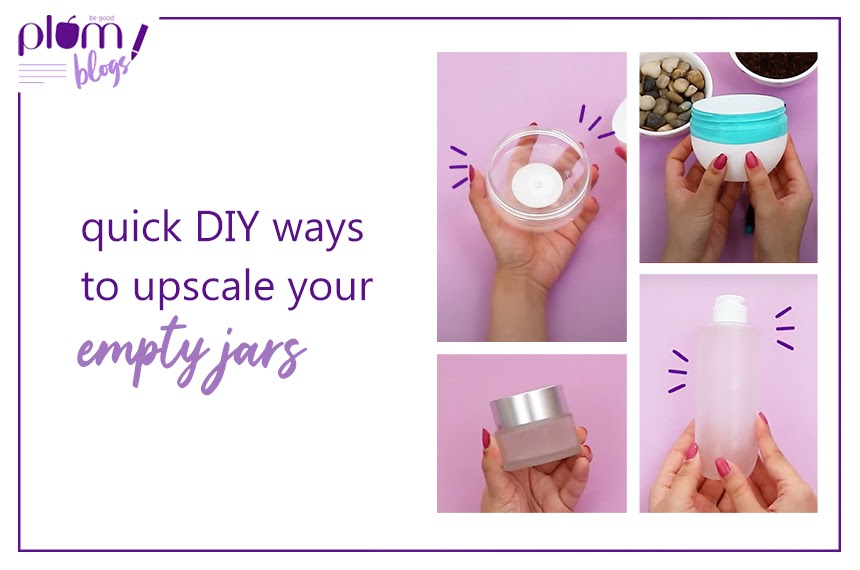 Quick DIY ways to upscale your empty jar – Plum
